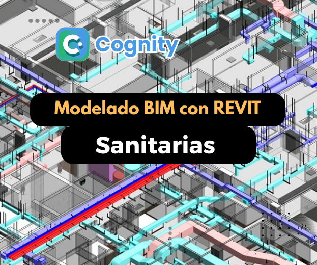 Modelado BIM con Revit: Instalaciones Sanitarias | Cognity